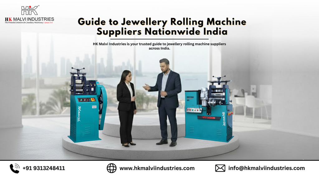 Guide to Jewellery Rolling Machine Suppliers Nationwide India